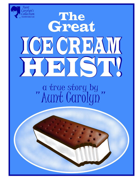 The Great Ice Cream Heist, a Gospel story for children – The Children's ...